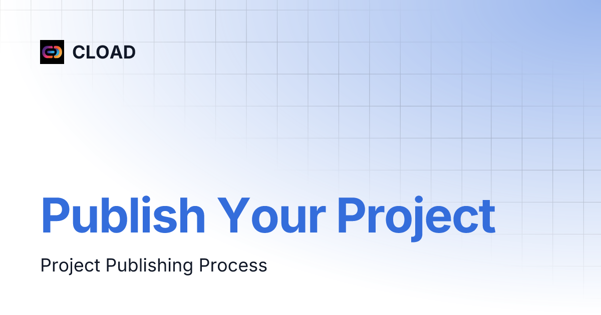 Publish Your Project | CLOAD